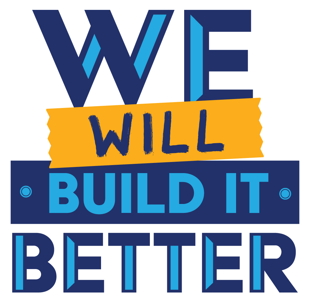 We Build it Better